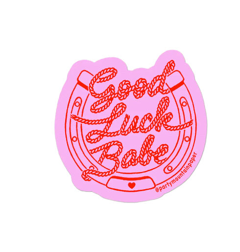 Good Luck Babe Sticker – Stay Forever